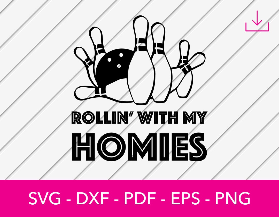 Bowling Svg, Bowling Ball, Rollin' With My Homies Svg, Silhouette SVG ...