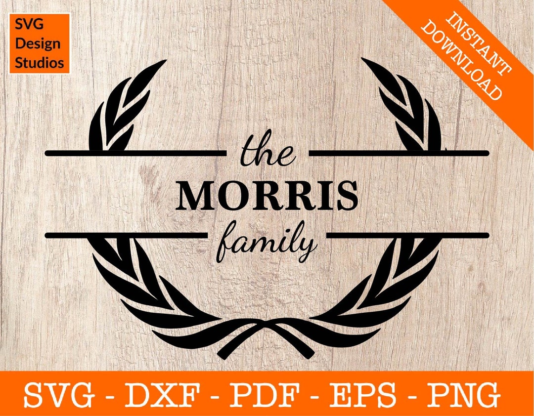 Morris Family Svg, Welcome Svg, Farmhouse Svg, Genealogy Svg, Family ...