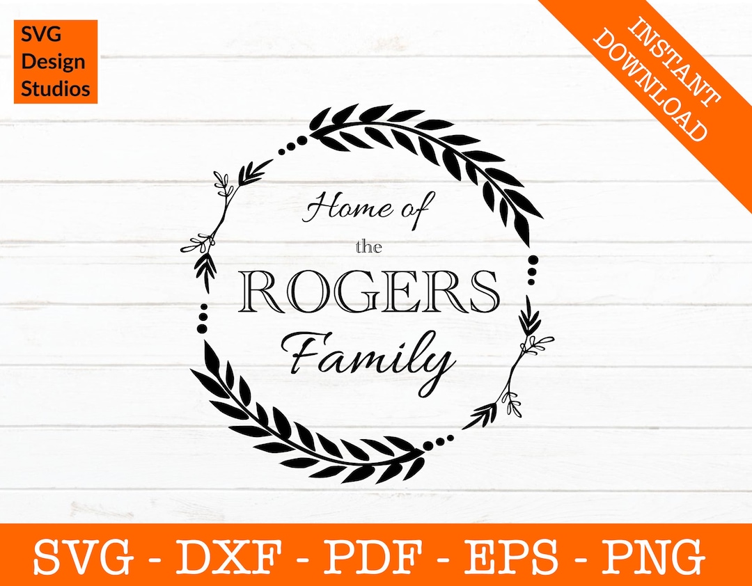 Home of the Rogers Family Svg, Welcome Svg, Farmhouse Svg, Kitchen Svg ...