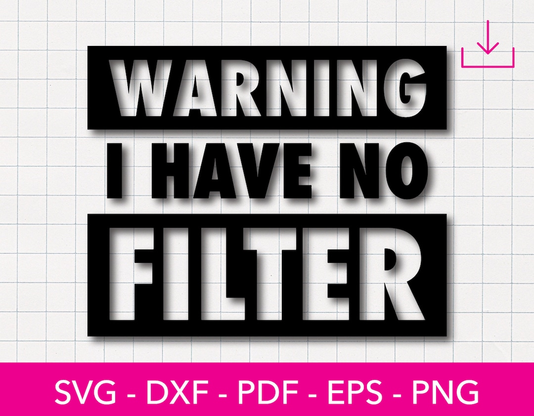 Warning I Have No Filter Svg, Warning Png, Caution Svg, Silhouette SVG ...