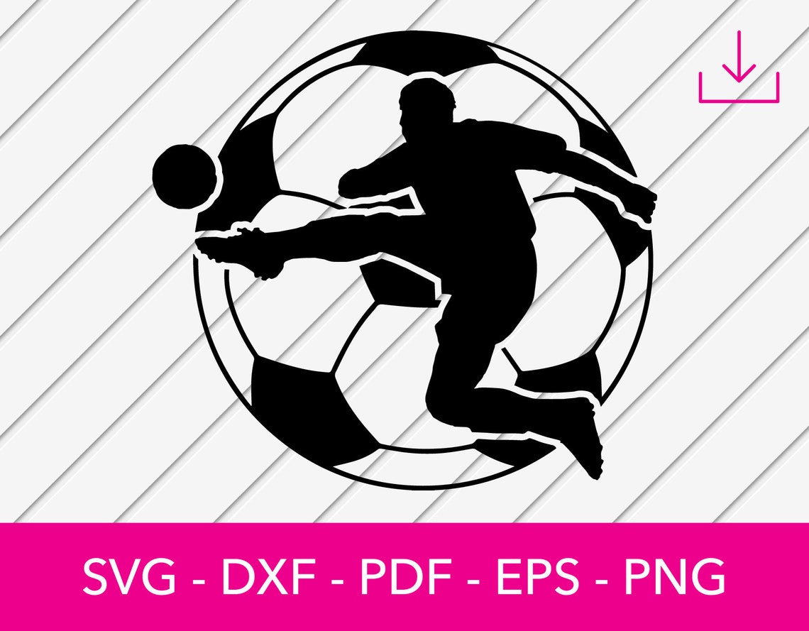 Soccer Svg Football Svg Soccer Player Svg Soccer Ball Svg - Etsy