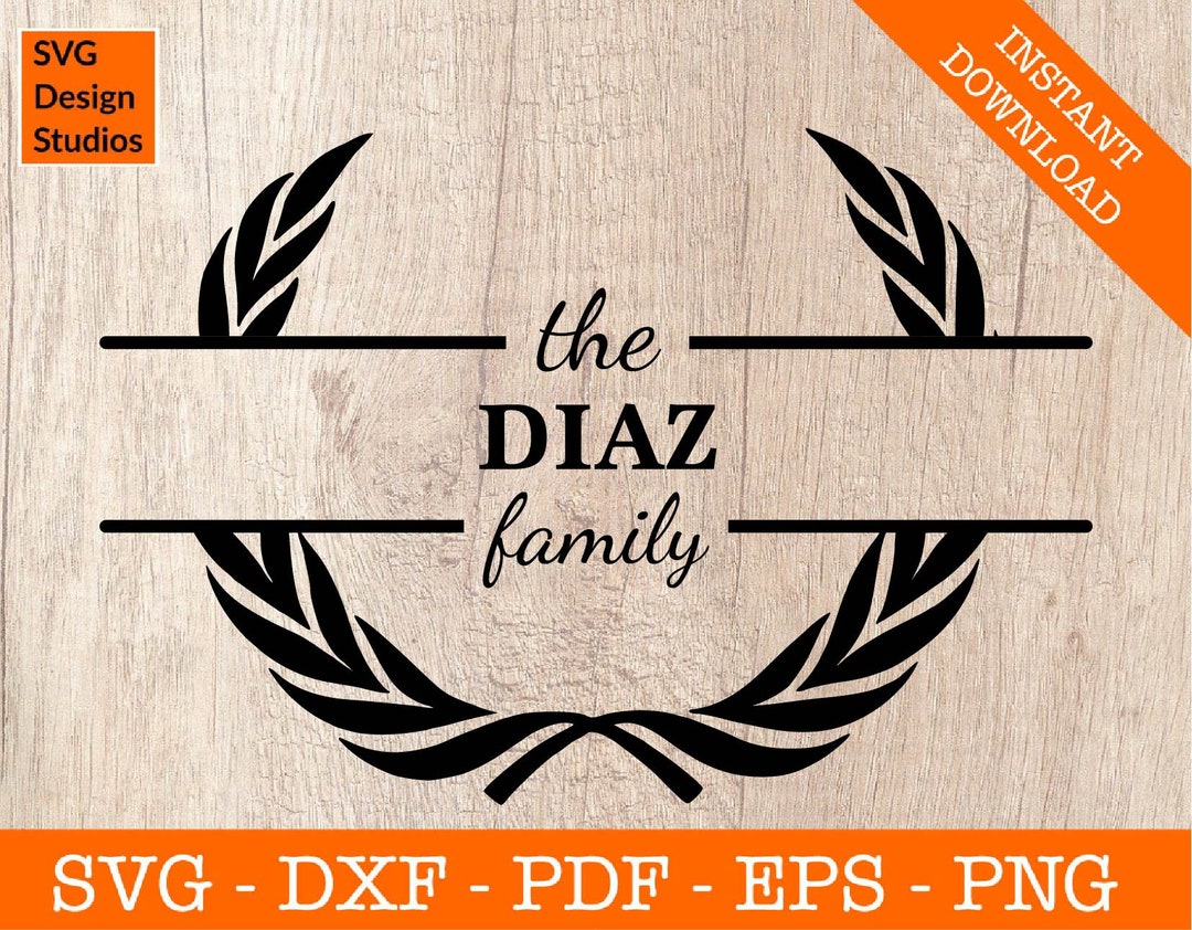 Diaz Family Svg, Welcome Svg, Farmhouse Svg, Genealogy Svg, Family Name ...