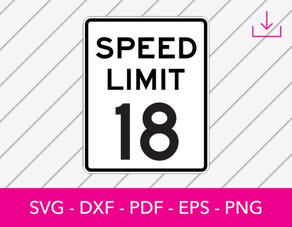 18 MPH Speed Limit Sign Svg 18 Year Old Birthday Svg | Etsy