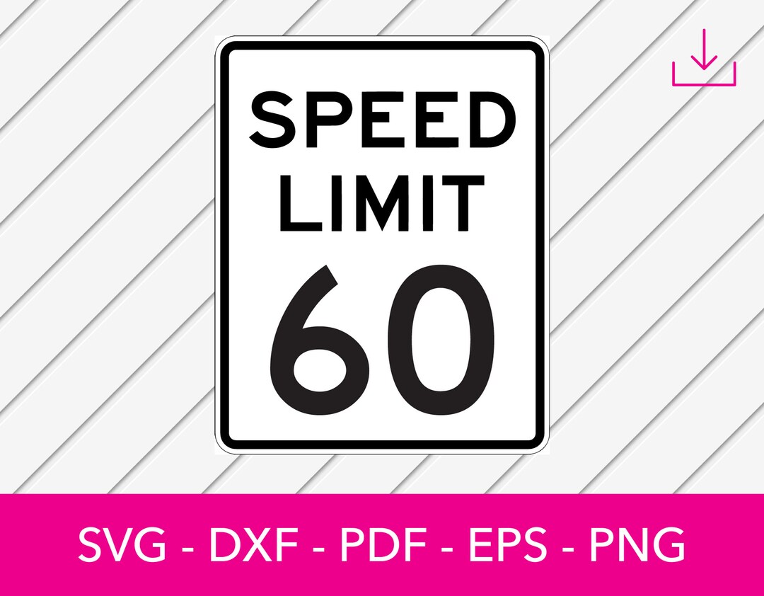 60 MPH Speed Limit Sign Svg, Silhouette Shadow SVG Cut File - Png - Dxf ...