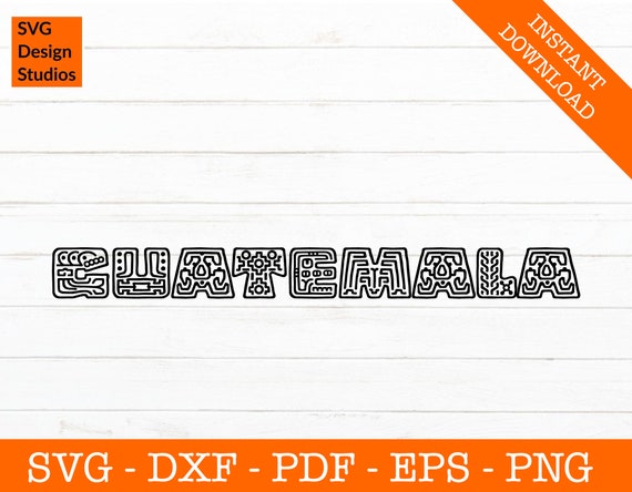 Guatemala Svg Guatemala in Hieroglyphs Svg Cut File PNG - Etsy