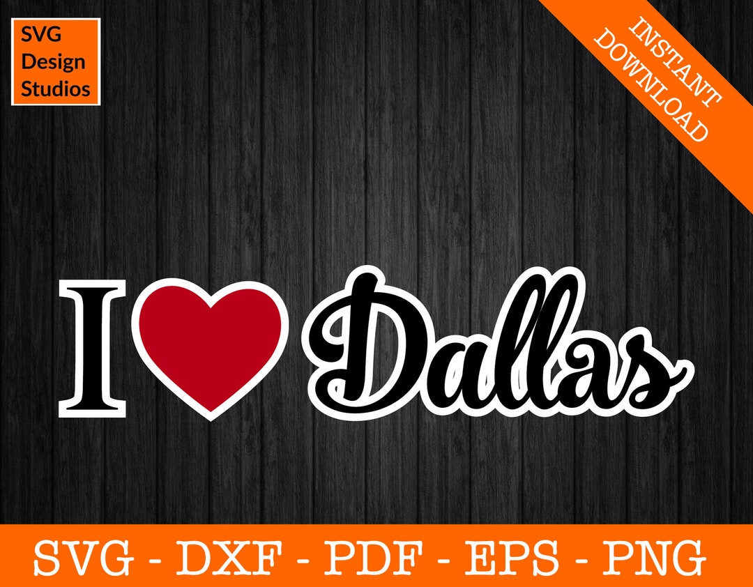 I Love Dallas Svg, Retro Dallas Svg, Dallas, Texas Silhouette Cut File ...