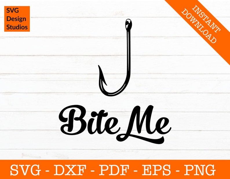 Bite Me Svg, Fish Hook Svg, Fishing Svg, Angling Svg, Fish Svg ...