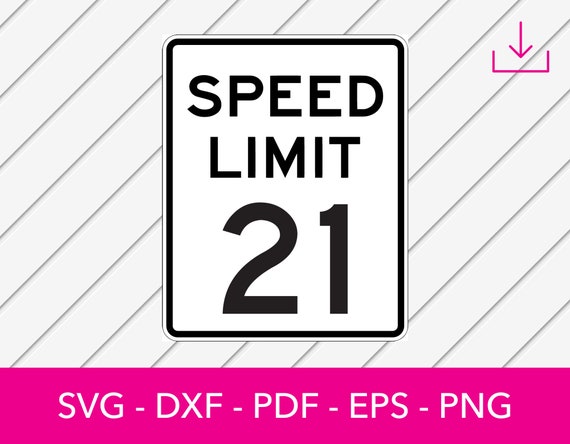 21 MPH Speed Limit Sign Svg 21 Year Old Birthday Svg | Etsy