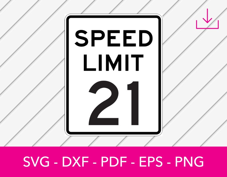 21 MPH Speed Limit Sign Svg, 21 Year Old Birthday Svg, Silhouette SVG ...