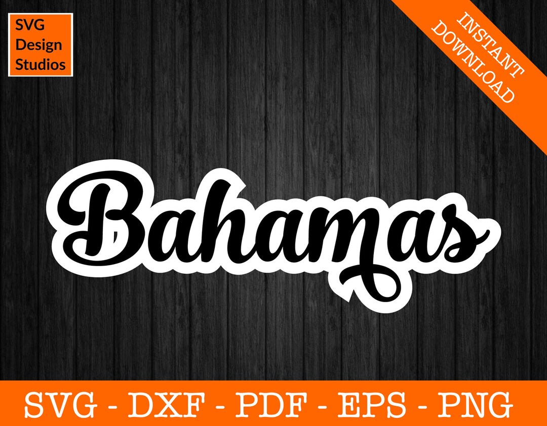 Bahamas Svg, Retro Bahamas Script Svg - Cut File - Png - Dxf - Cricut ...