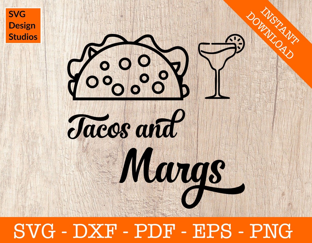 Taco Svg, Taco Tuesday Svg, Tacos and Margs Svg, Mexican Svg, Mexico ...