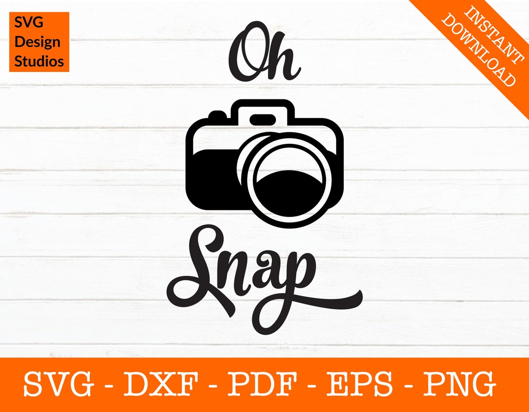 Oh Snap Svg, Love Svg, Camera Svg, Shutter Svg, Photog Cut File - PNG ...