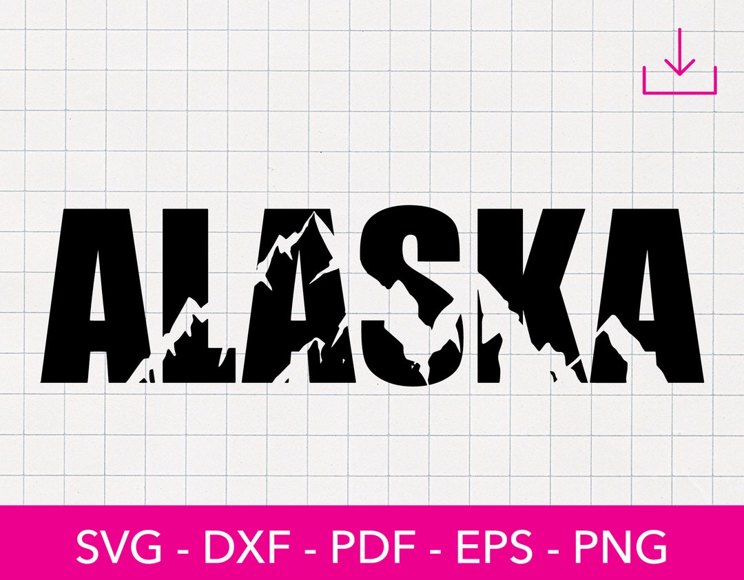 Alaska Svg, Mountains Svg, Alaskan Svg, Clipart SVG - Cut File - PNG ...