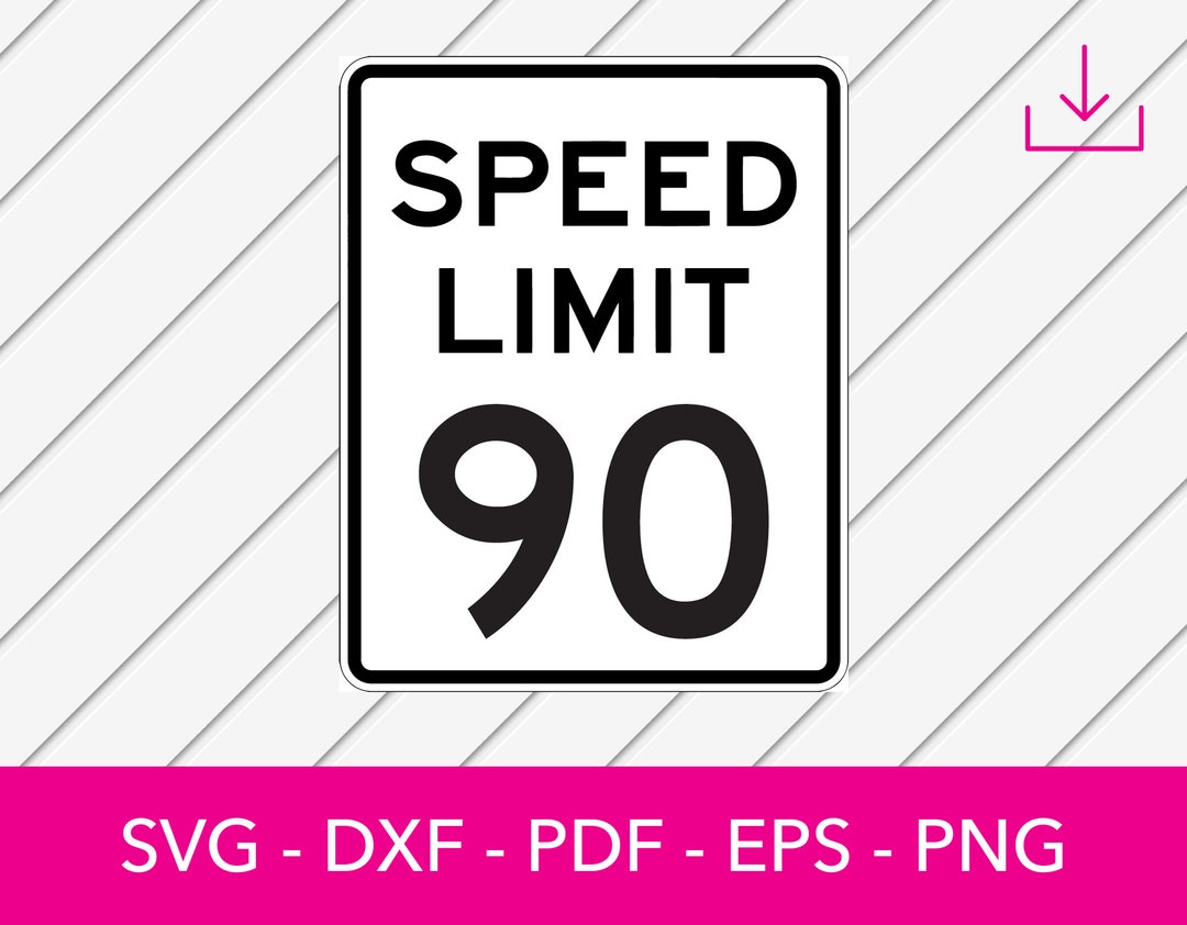 90 MPH Speed Limit Sign Svg, 90 Year Old Birthday Svg, Silhouette SVG ...