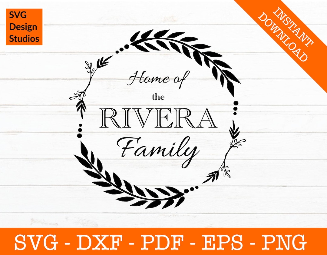 Home of the Rivera Family Svg, Welcome Svg, Farmhouse Svg, Kitchen Svg ...