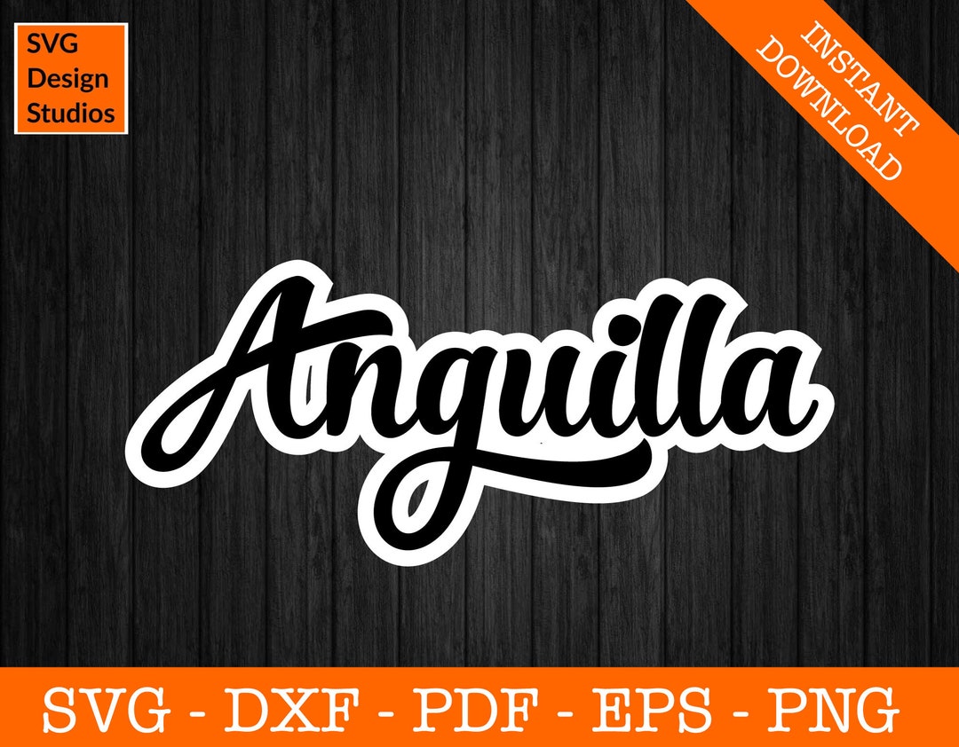 Anguilla Svg, Retro Anguilla Script Svg - Cut File - Png - Dxf - Cricut ...
