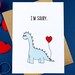 Dinosaur Apology Card I'm Sorry Card Sympathy Card - Etsy