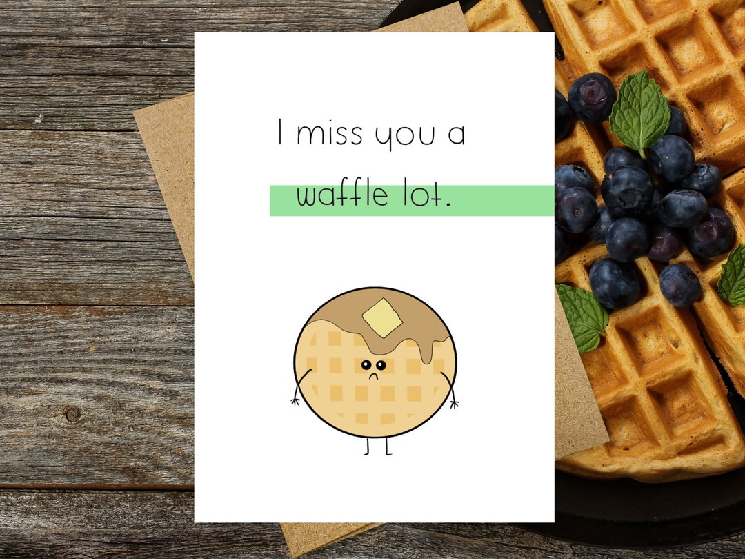A Waffle Lot Card Missing You Card I Miss You Card Long Distance Funny ...