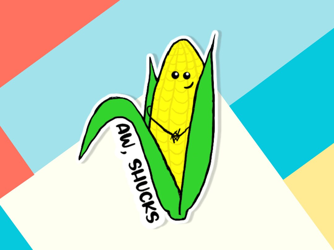 Aw Shucks Corn Waterproof Vinyl Sticker Funny Sticker - Etsy
