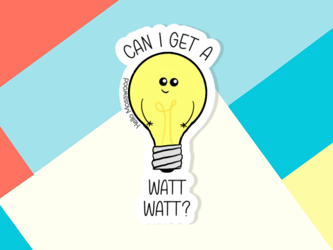 Can I Get A Watt Watt Lightbulb Waterproof Vinyl Sticker Funny Stickers ...