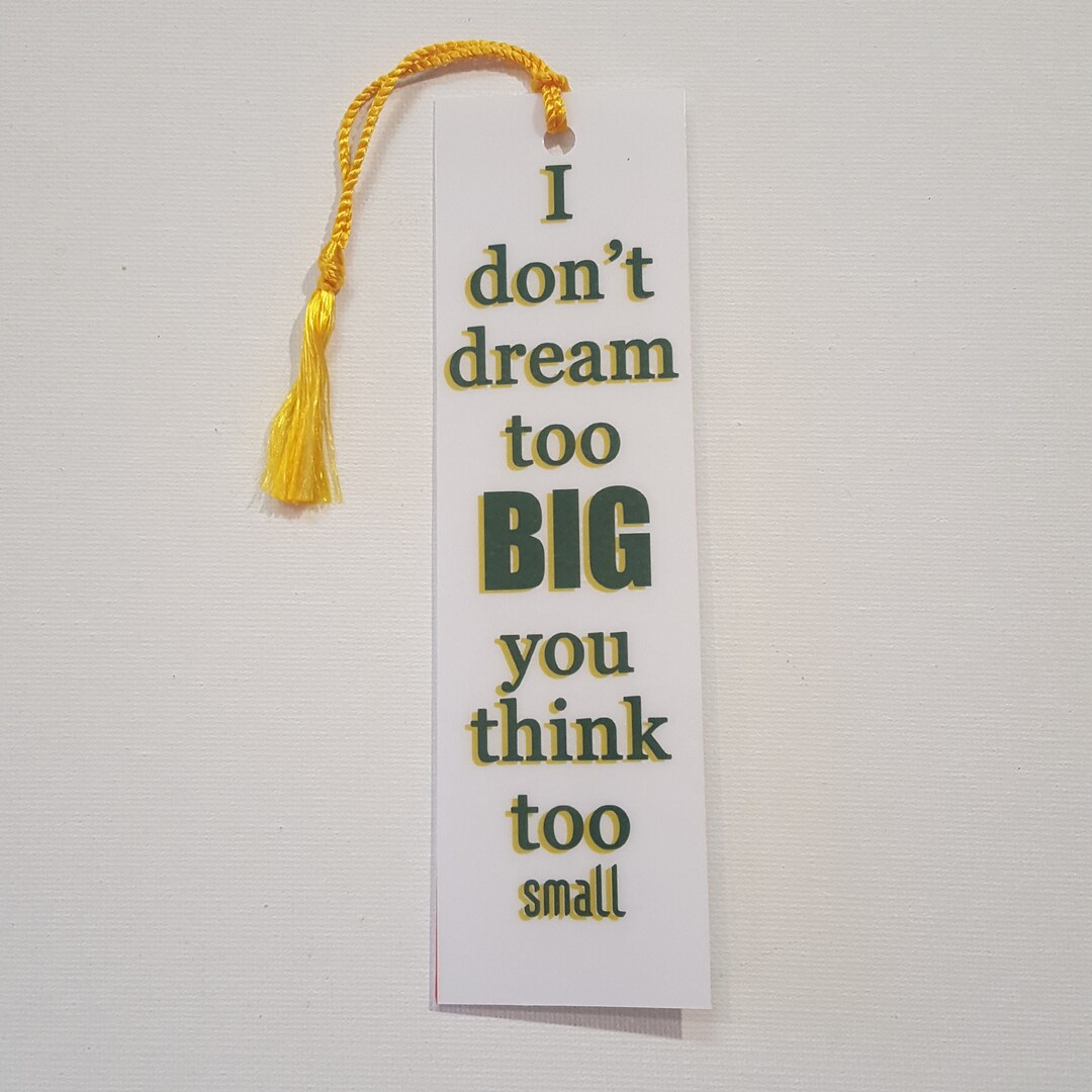 I Don't Dream Too Big, You Think Too Smallbookmark for Book Lovers ...