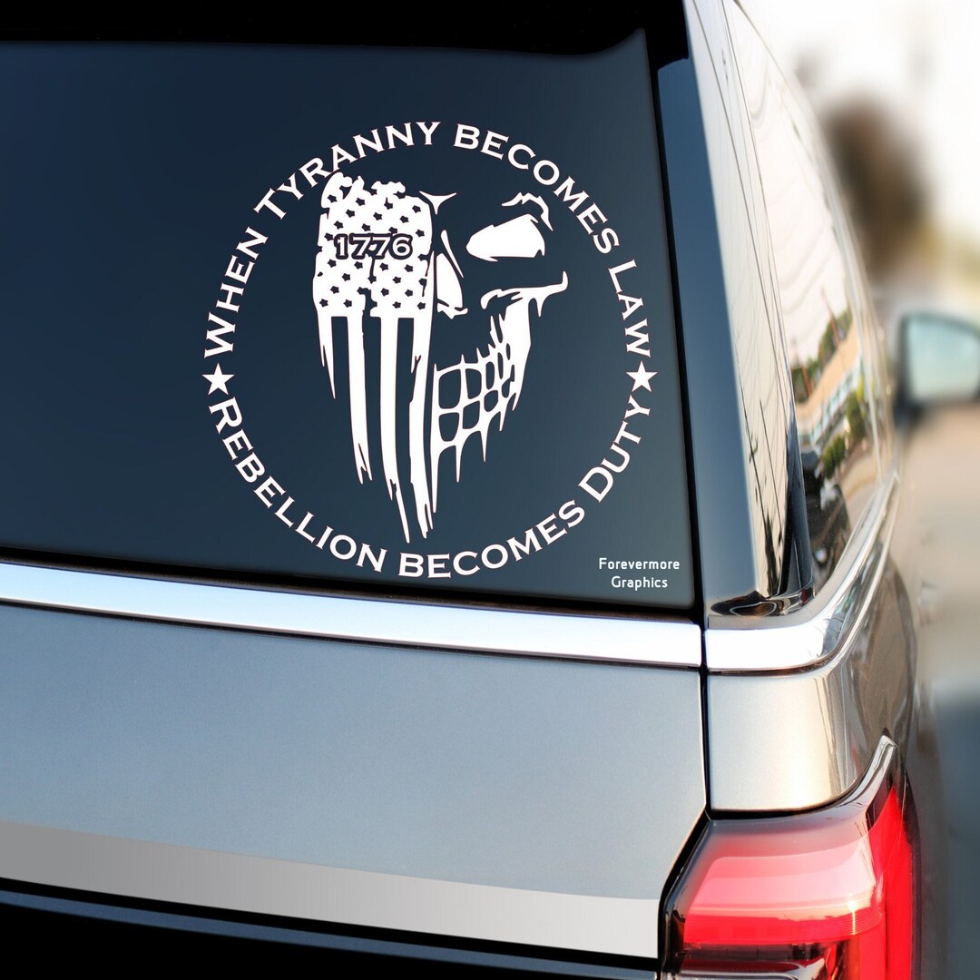 When Tyranny Becomes Law Rebellion Becomes Duty Decal | Patriotic Decal ...