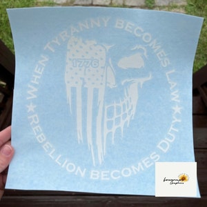 When Tyranny Becomes Law Rebellion Becomes Duty Decal | Patriotic Decal ...