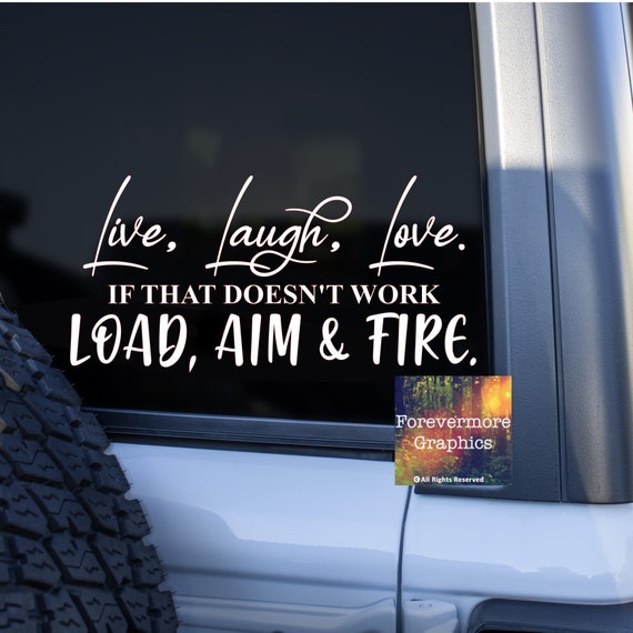 Live Laugh Love Decal Load Aim Fire Decal Funny Decals | Etsy