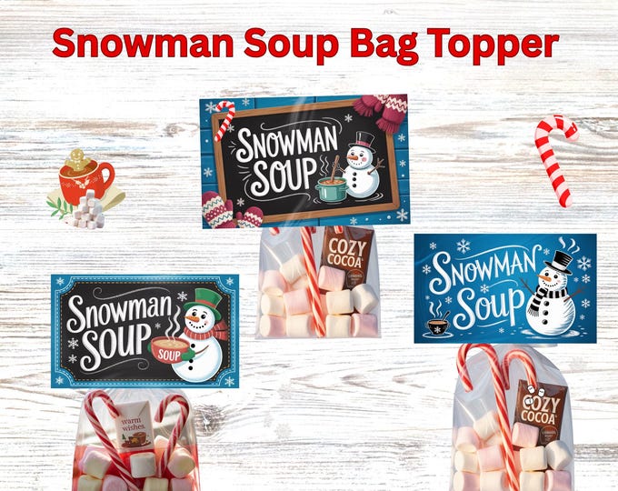 Snowman Soup Bag Topper, Holiday Bag Topper, Hot Chocolate Bag Topper ...