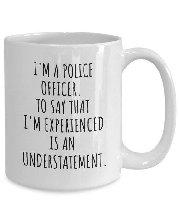 Funny Police Officer Mug Coffee Cup White Ceramic 11oz Or 15oz Etsy