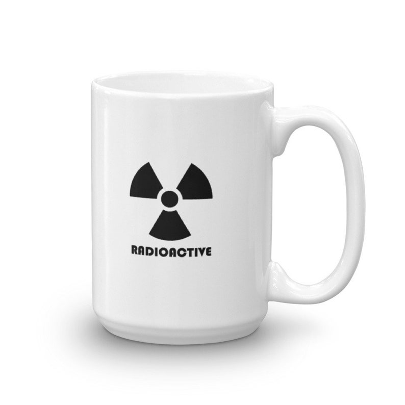 Radioactive mug nuclear medicine mug nurse mug xray mug | Etsy
