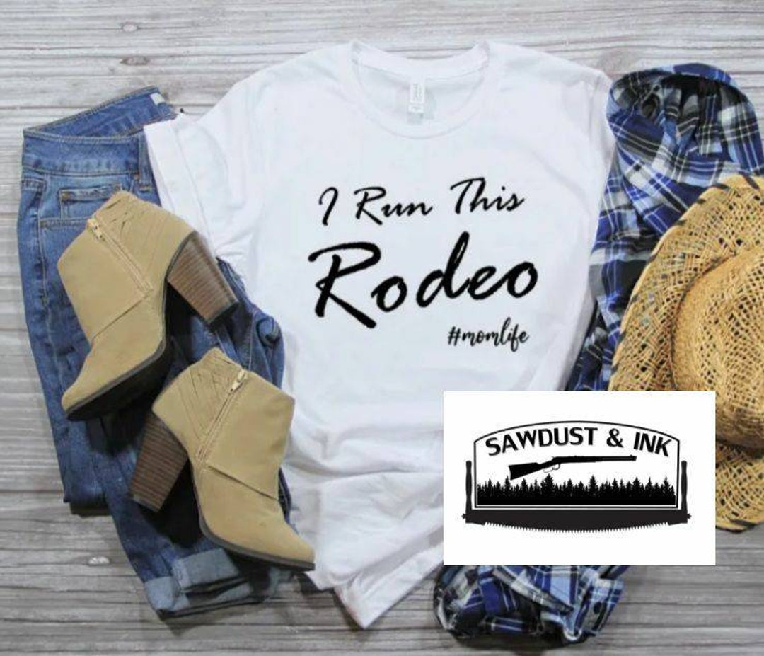 I Run This Rodeo-mom Life Tshirt - Etsy