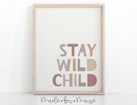Stay Wild Child Girls Nursery Wall Art Kids Play Room - Etsy
