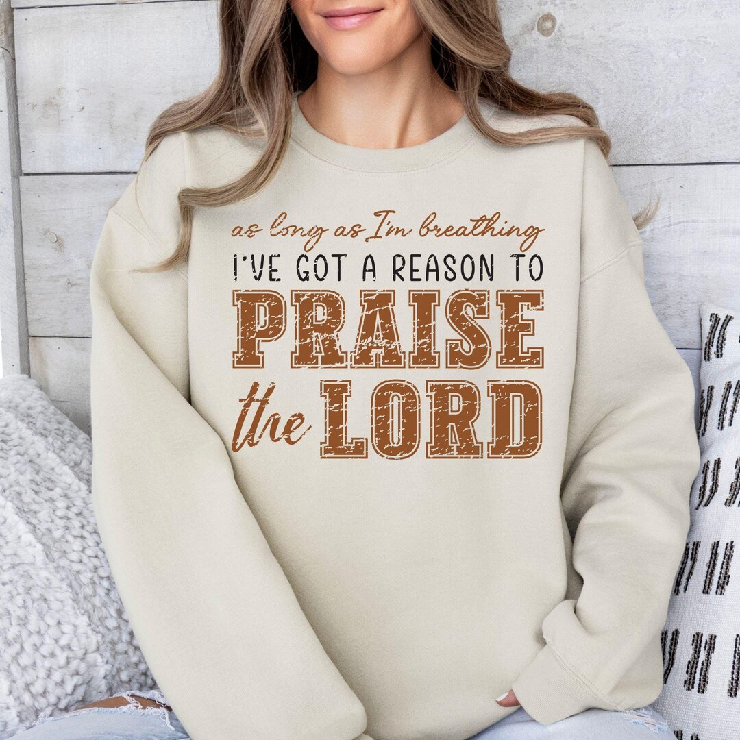 Christian Sweatshirt Praise the Lord Bible Verse Sweat Christian Sweat ...