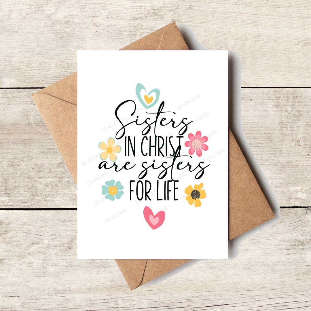 Sisters in Christ Are Sisters for Life | Greeting Card, Friendship ...