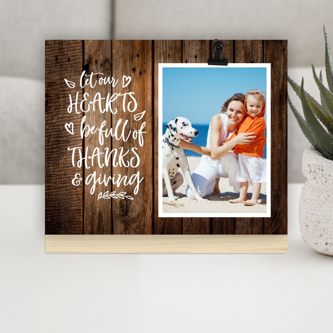 Let Our Hearts Be Full of Thanks and Giving, Desk Picture Frame, Giving ...