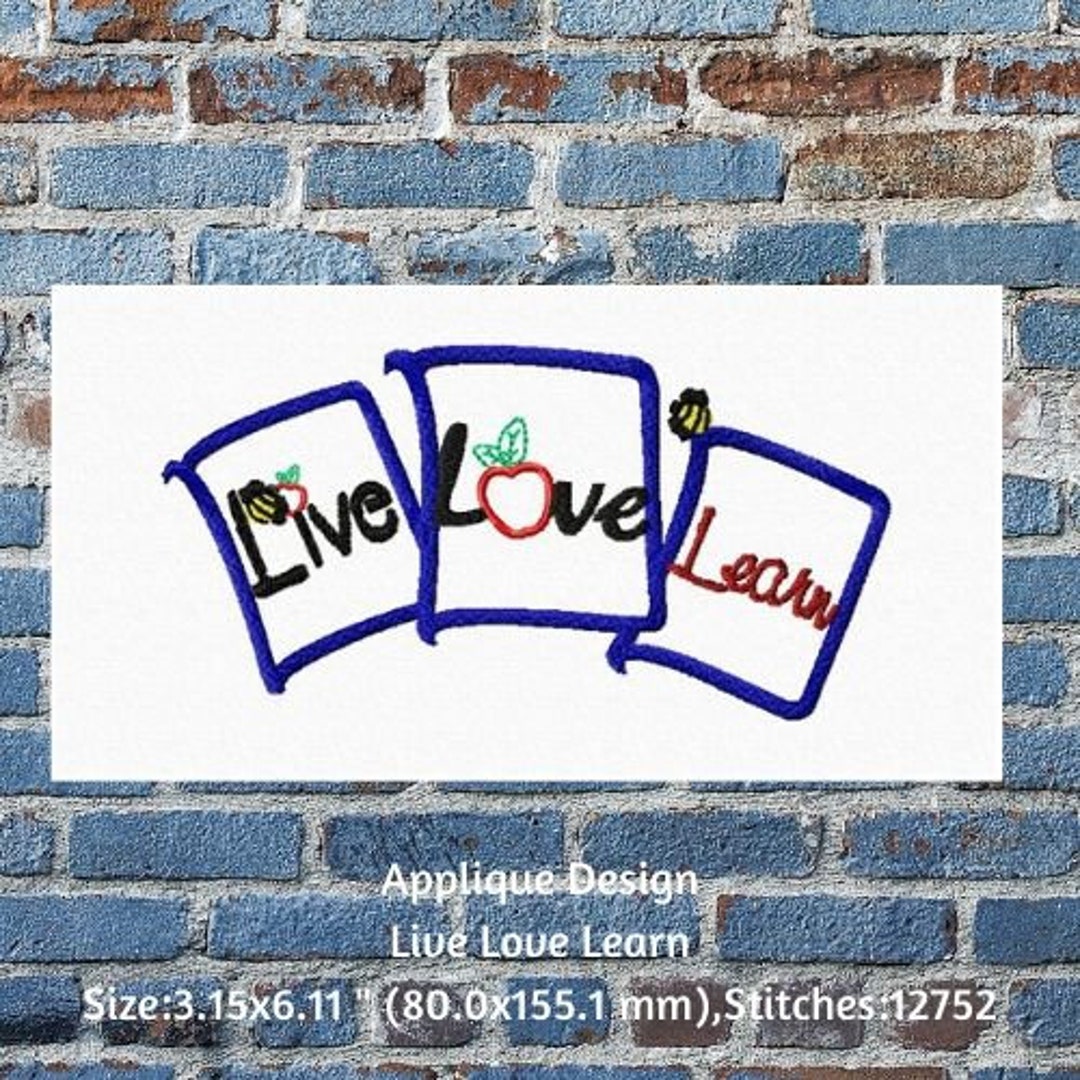 Machine Embroidery, Applique Live Love Learn - Live Love Teach Design ...