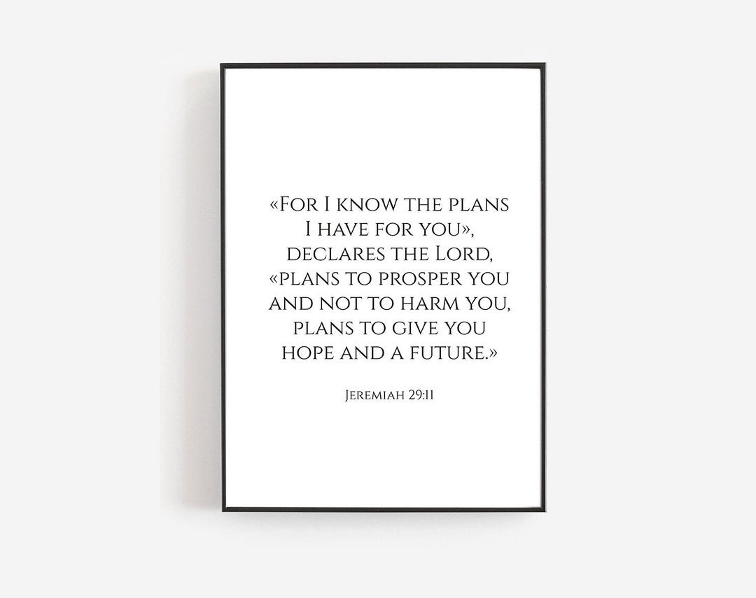 For I Know the Plans I Have for You, Jeremiah 29 11, Scripture ...