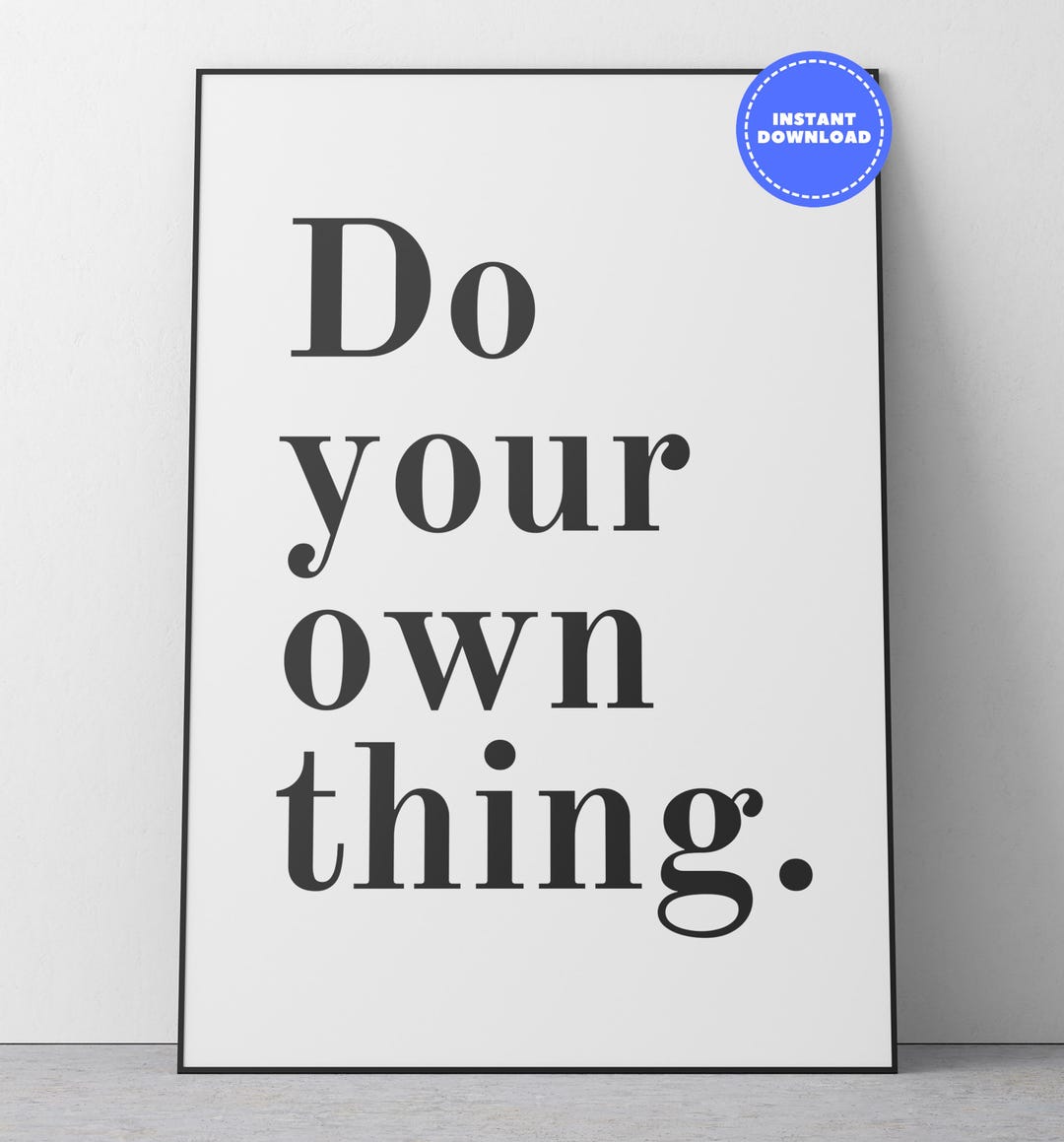 Do Your Own Thing - Motivational Printable Art | Inspirational Quote ...