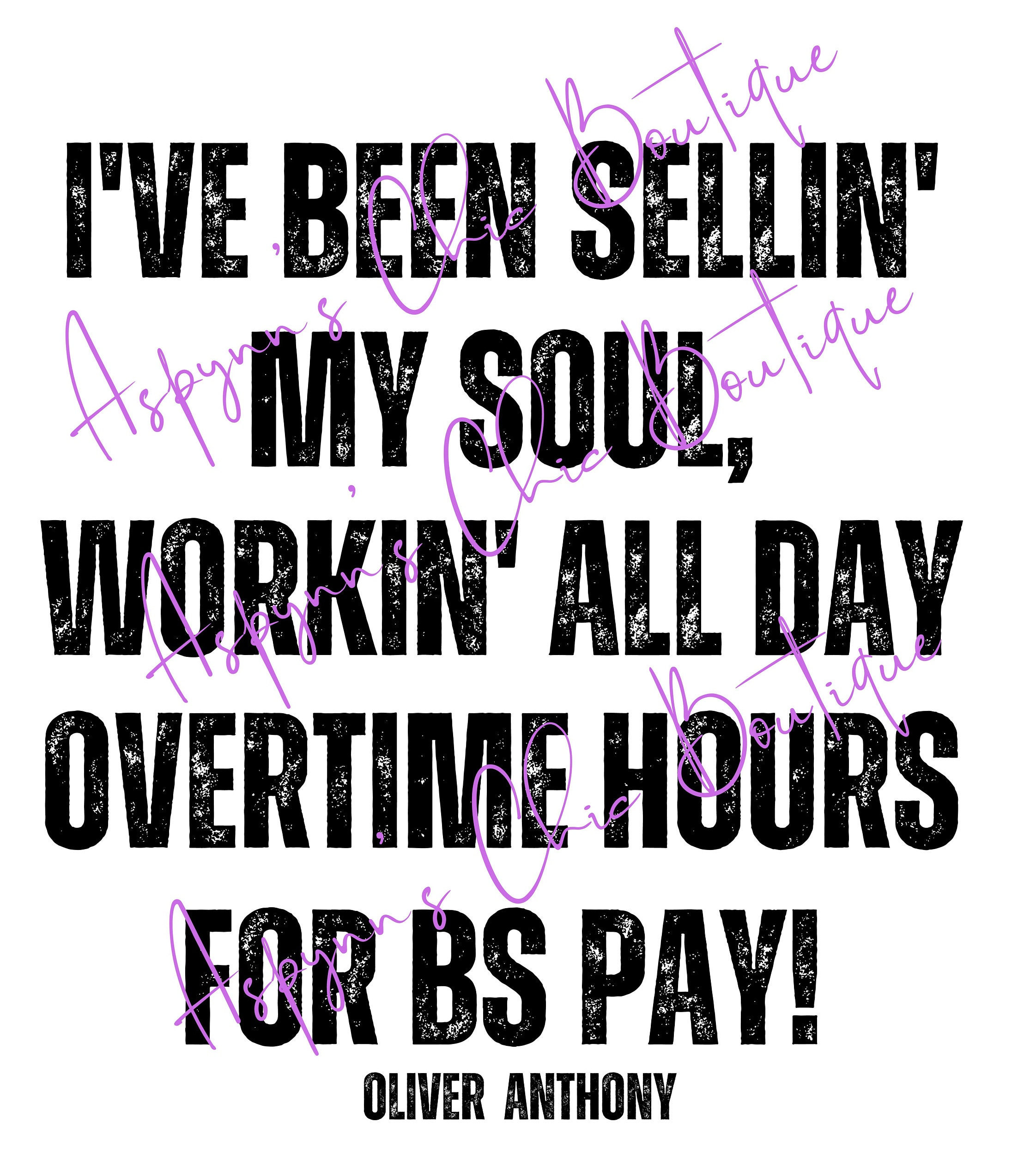 I've Been Sellin My Soul Workin All Day Overtime Hours Distressed Png ...