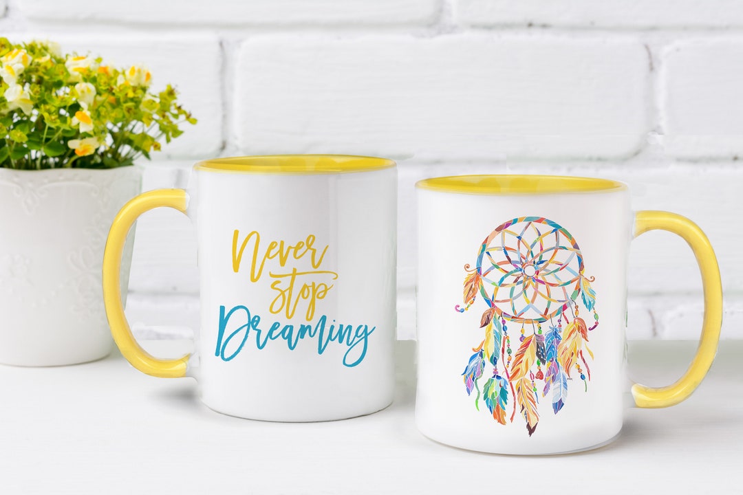Dream Catcher Mug, Never Stop Dreaming, Inspiring Quote, Positive ...