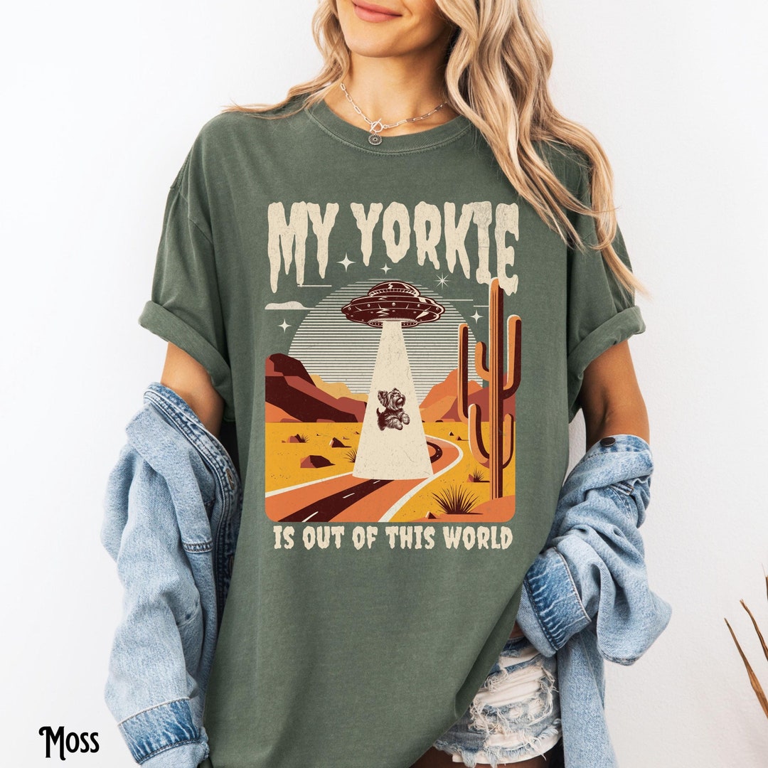 My Yorkie is Out of This World, Comfort Colors®, UFO Dog Abduction ...
