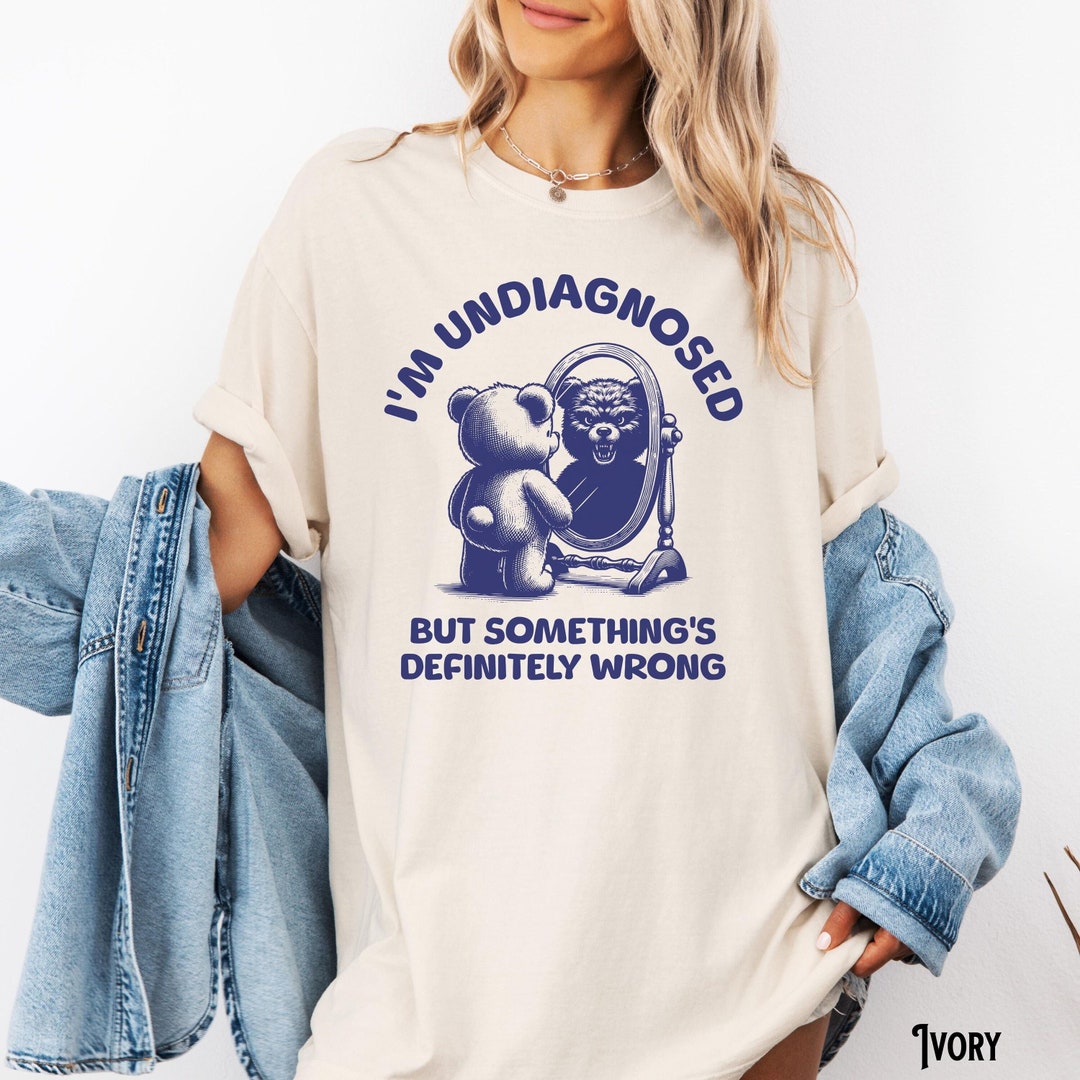 Comfort Colors®, I'm Undiagnosed, Something's Definitely Wrong, Y2K ...