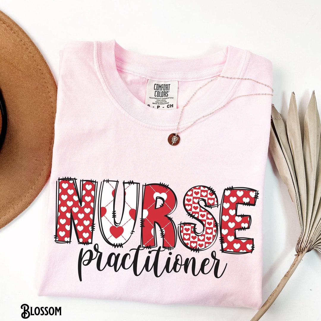 Nurse Practitioner Valentine Shirt, Comfort Colors®, NP Valentine's Day ...