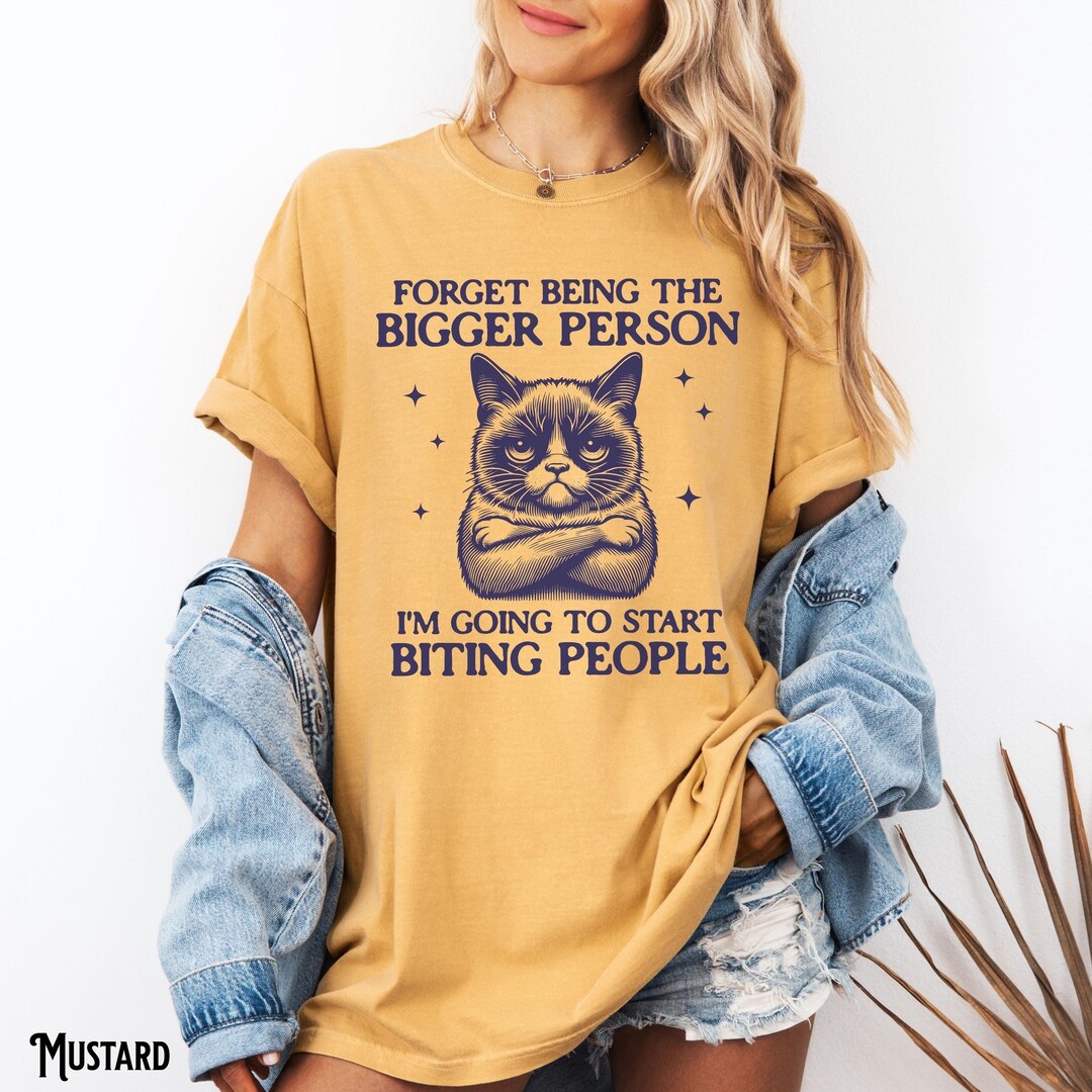 Comfort Colors®, Forget Being the Bigger Person, Y2K, Meme, Grumpy Cat ...