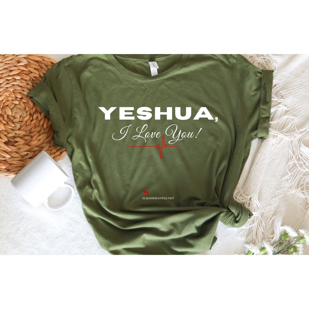 Yeshua Shirt,yeshua, I Love You, Jesus Shirt, 100% Profit Donated ...