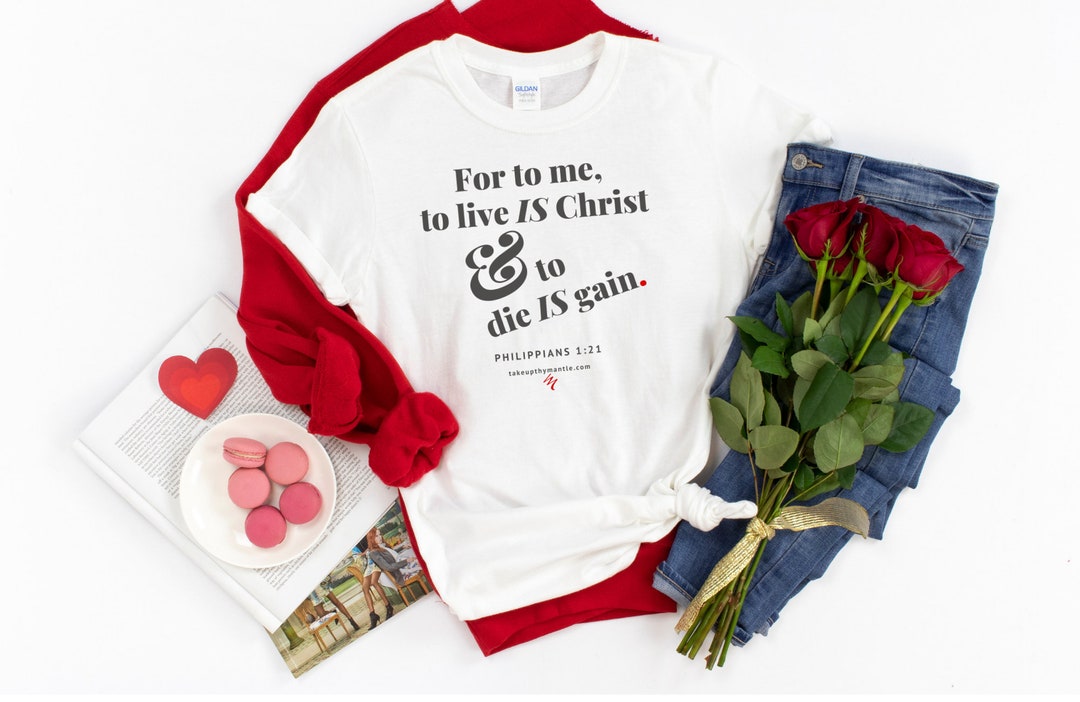 Bible Verse T-shirt, Philippians 1:21, Messianic Apparel, Jesus Faith ...