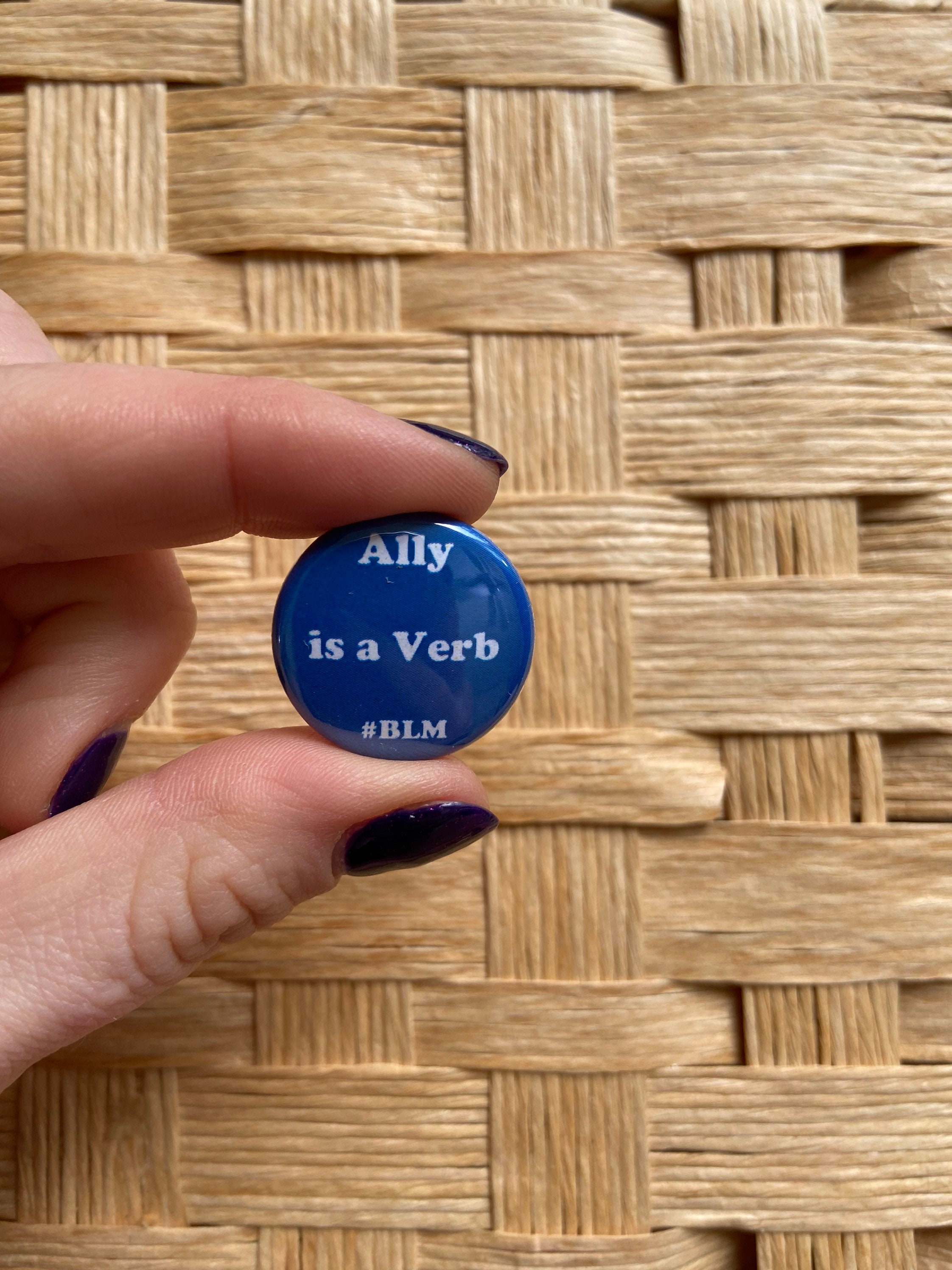 Ally is a Verb BLM Black Lives Matter Blue and White One Inch | Etsy