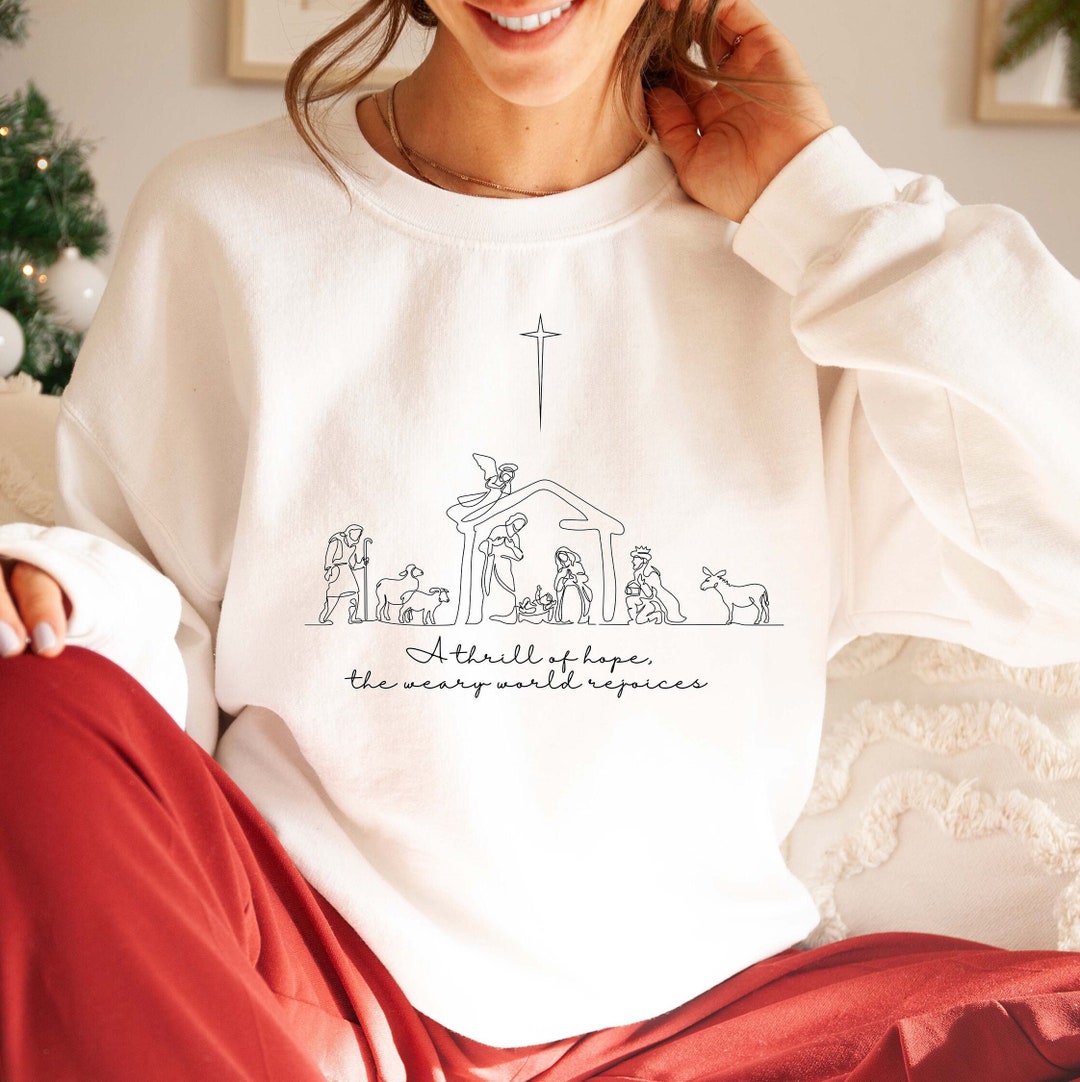 A Thrill of Hope the Weary World Rejoices Sweatshirt, Christmas ...