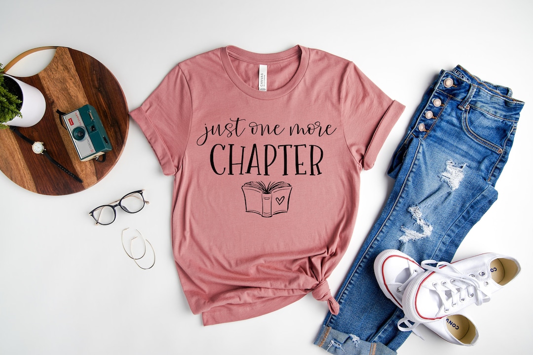 Just One More Chapter Shirt, Book Lover Gift, Reading Shirt, Readers ...